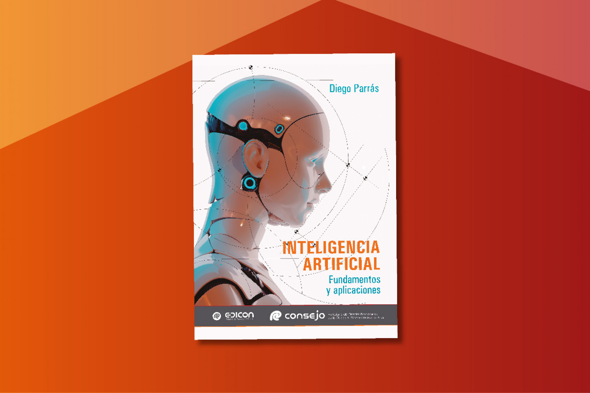 Vení a la presentación del libro "Inteligencia Artificial. Fundamentos y aplicaciones" | Consejo