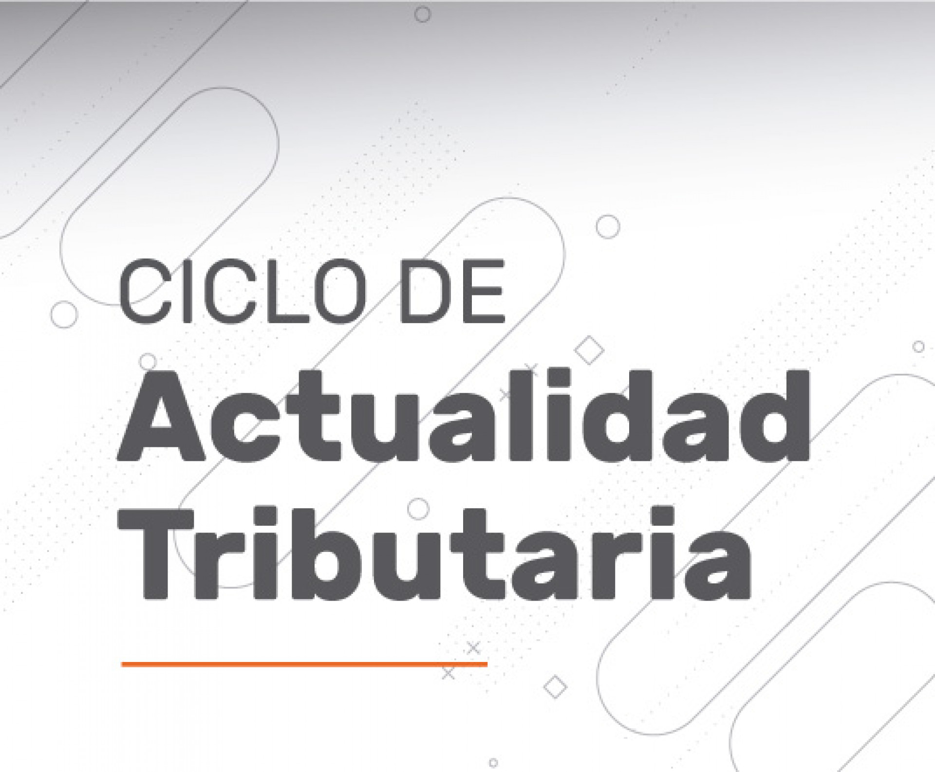Ciclo de Actualidad Tributaria: participá de la 2ª reunión presencial ...